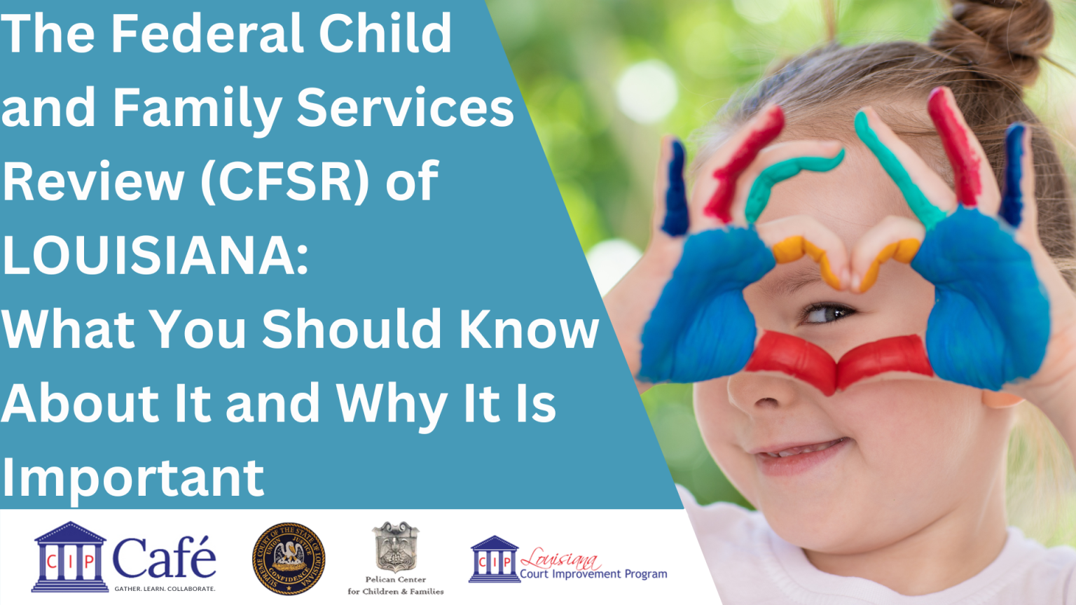 The Federal Child & Family Services Review (CFSR) of Louisiana:What You ...