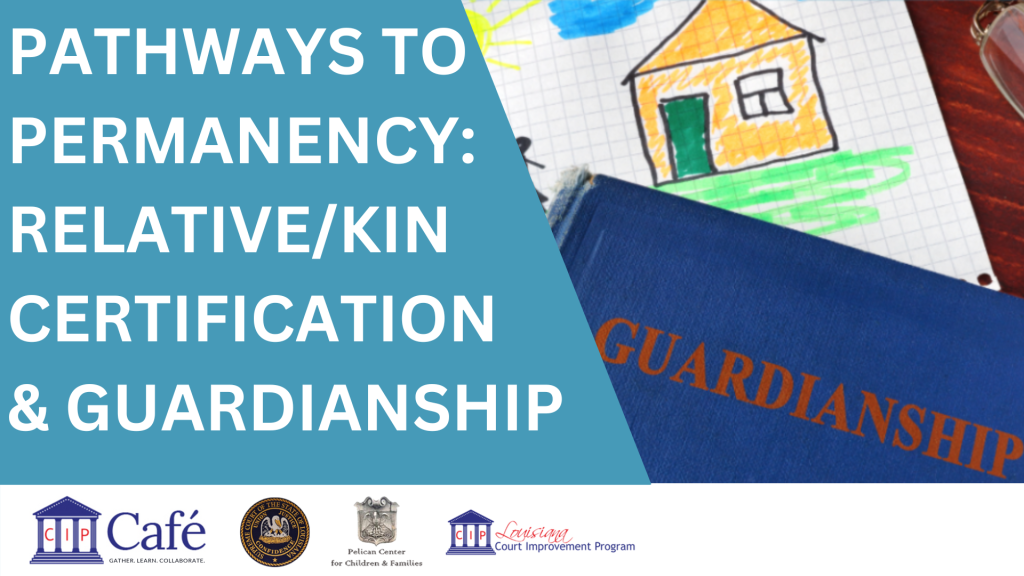Pathways to Permanency: Relative/Kin Certification and Guardianship ...
